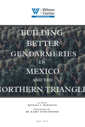 Building Better Gendarmeries in Mexico and the Northern Triangle ...